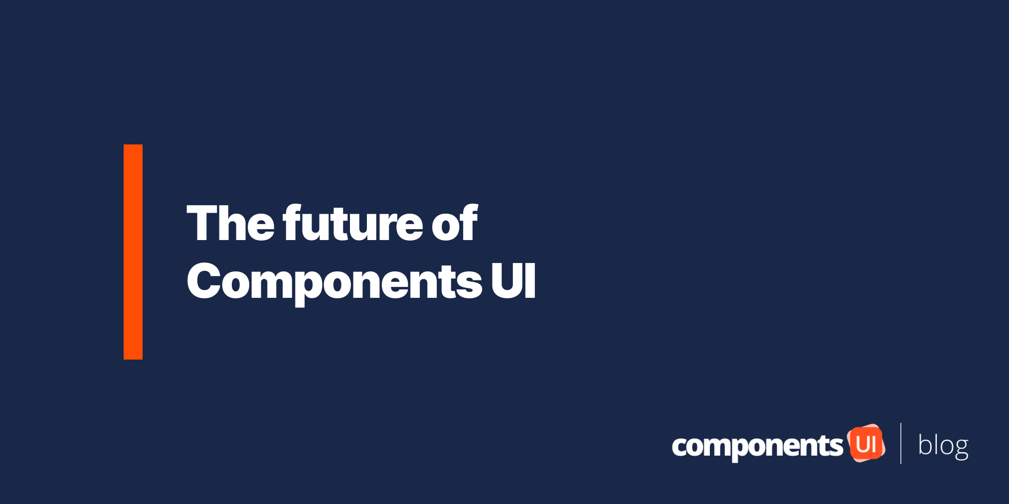 The future of Components UI