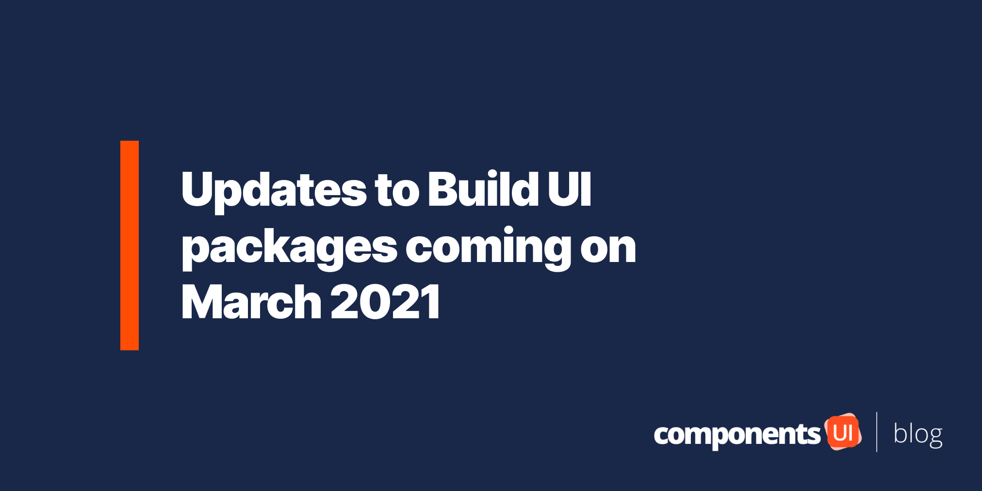 Updates to Build UI packages coming on March 2021